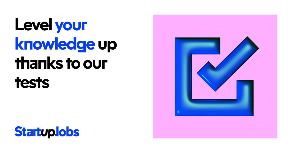 Knowledge tests | StartupJobs.com